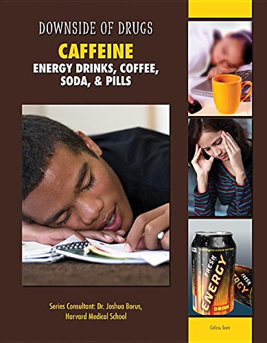 Caffeine: Energy Drinks, Coffee, Soda, & Pills (Downside of Drugs ...