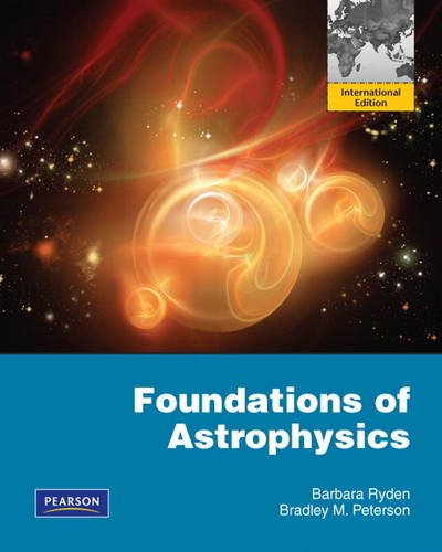 Foundations of Astrophysics: Barbara Ryden: 9780321748058: Amazon.com ...