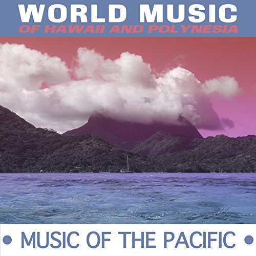Play Music of Pacific (World Music of Hawaii and Polynesia) by VARIOUS ...