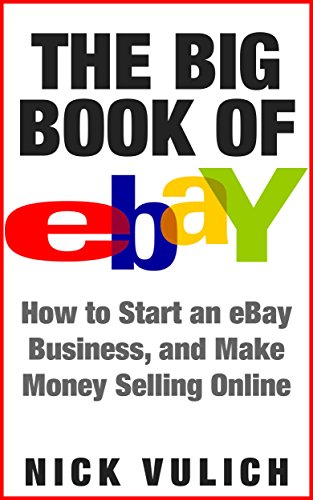 Amazon.com: The Big Book of eBay: How Start an eBay Business, and Make ...