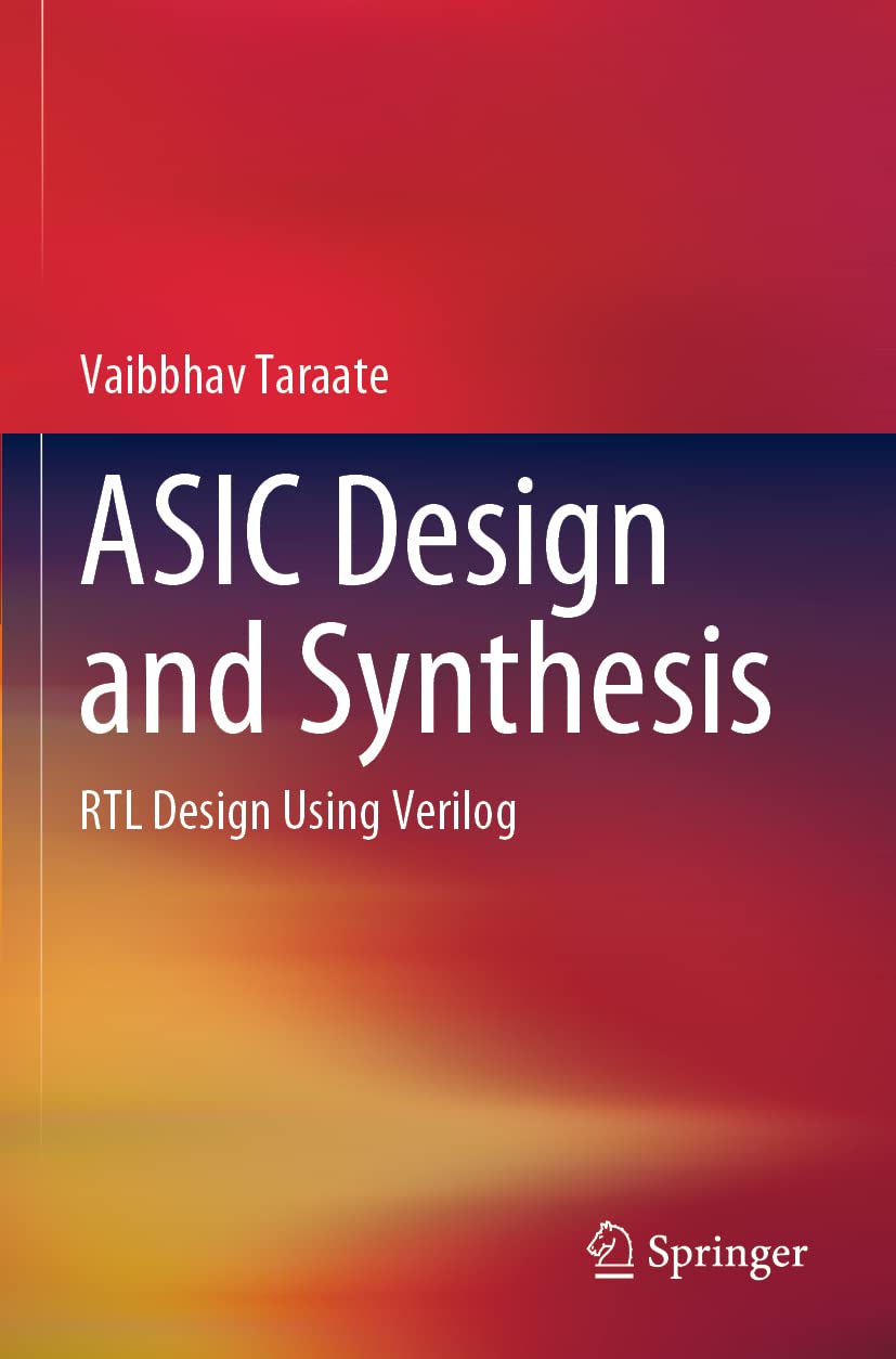 ASIC Design and Synthesis: RTL Design Using Verilog: Taraate, Vaibbhav ...