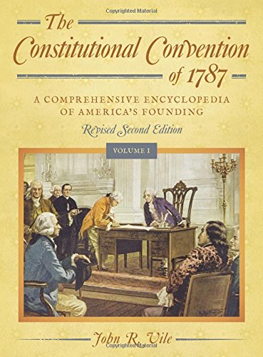 The Constitutional Convention of 1787: A Comprehensive Encyclopedia of ...