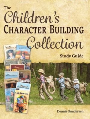 The Children's Character Building Collection Study Guide: Dennis ...