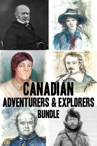 Canadian Adventurers and Explorers Bundle: David Thompson / Vilhjalmur ...