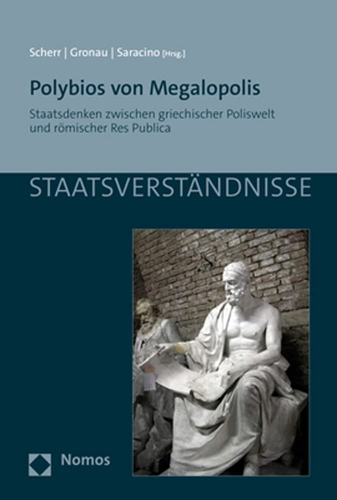 Polybios Von Megalopolis: Staatsdenken Zwischen Griechischer Poliswelt ...