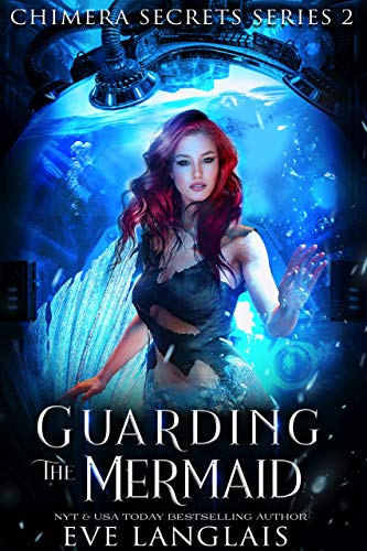 Guarding the Mermaid (Chimera Secrets Book 2) - Kindle edition by ...