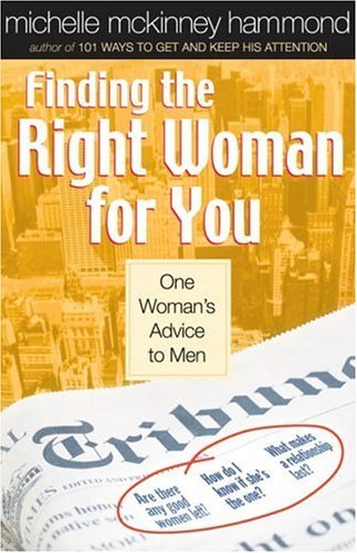 Finding the Right Woman for You: One Woman's Advice to Men: McKinney ...