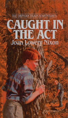 Caught in the Act (Orphan Train Adventures (Pb)): Nixon, Joan Lowery ...