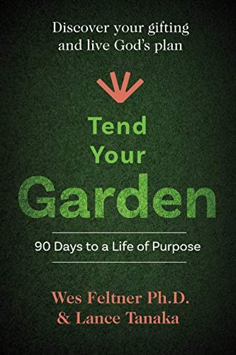 Tend Your Garden: 90 Days to a life of purpose - Kindle edition by ...