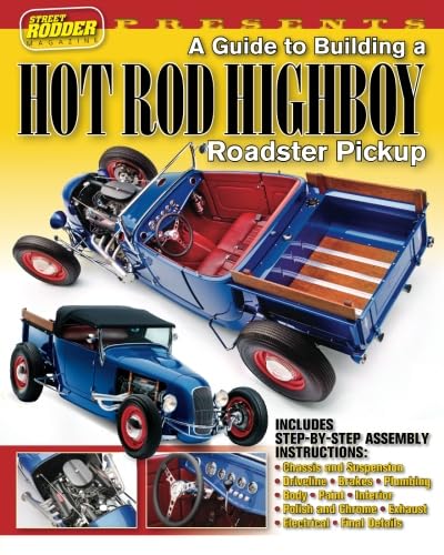 A Guide to Building a Hot Rod Highboy Roadster Pickup: Ceridono, Ron ...