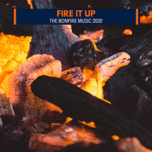 Play Fire It Up - The Bonfire Music 2020 by Calming Nature Music on ...