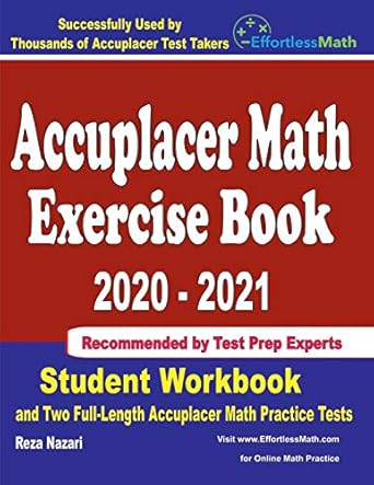 Accuplacer Math Exercise Book 2020-2021: Student Workbook and Two Full ...