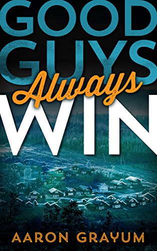 Good Guys Always Win eBook : Grayum, Aaron: Amazon.in: Kindle Store