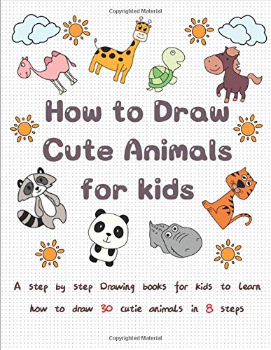 How to Draw Cute Animals for kids: A Step by Step Drawing Book for Kids ...