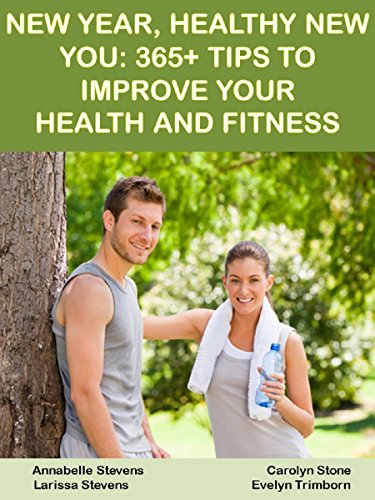 New Year, Healthy New You: 365+ Tips to Improve Your Health and Fitness ...