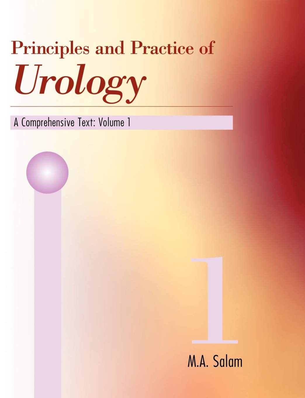Principles & Practice of Urology: A Comprehensive Text, Vol. 1: ...