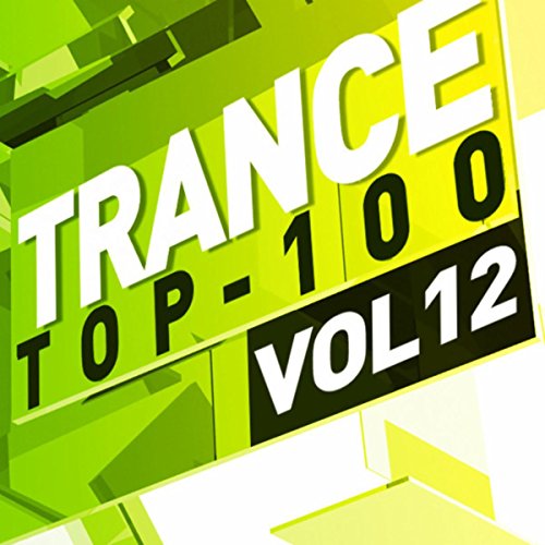 Spiele Trance Top 100, Vol. 12 von VARIOUS ARTISTS auf Amazon Music ab