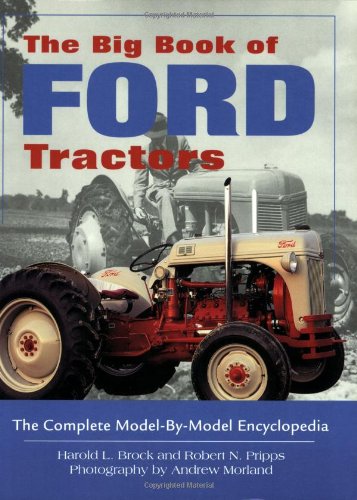 The Big Book of Ford Tractors: Amazon.co.uk: Brock, Harold L., Pripps ...