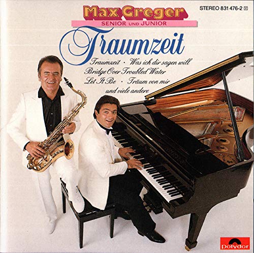 Max Greger Senior, Max Greger Junior - T r a u m z e i t - Amazon.com Music