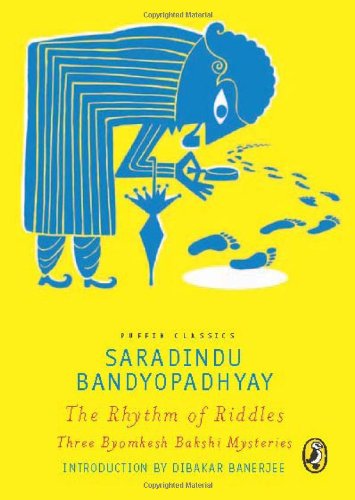 Puffin Classics: The Rhythm of Riddles Three Byomkesh Bakshi Mysteries: Saradindu Bandyopadhyay ...