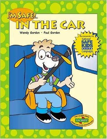I'm Safe! in the Car Activity Book: Gordon, Wendy, Gordon, Paul ...