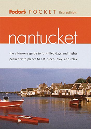 Fodor's Pocket Nantucket, 1st Edition: The All-in-One Guide to Fun ...