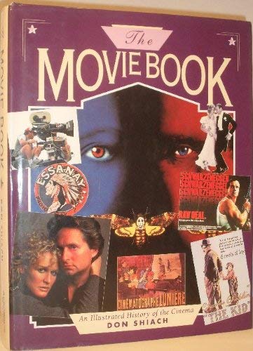 The Movie Book: An Illustrated History of the Cinema: Shiach, Don ...