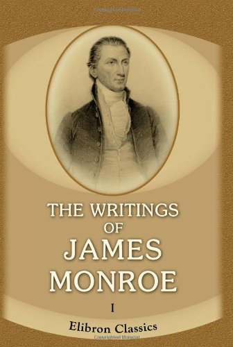 The Writings of James Monroe: Including a collection of his public and ...
