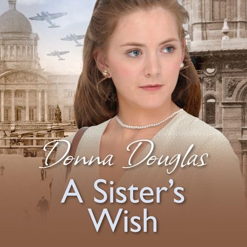 A Sister's Wish: Amazon.co.uk: Douglas, Donna, Dover, Anne ...