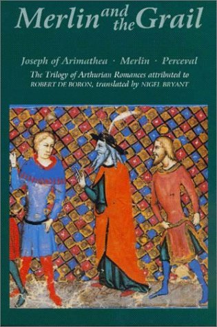 Merlin and the Grail: Joseph of Arimathea, Merlin, Perceval: The ...