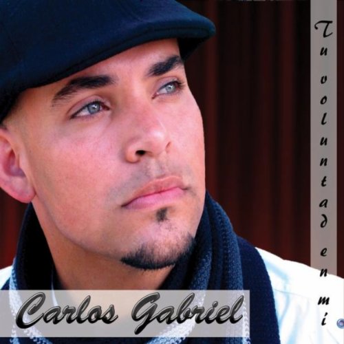 Play Tu Voluntad en Mi by Carlos Gabriel on Amazon Music