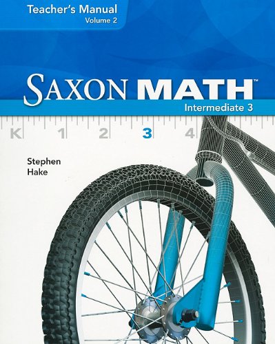 Saxon Math Intermediate 3, Vol. 2, Teacher's manual: Stephen Hake ...