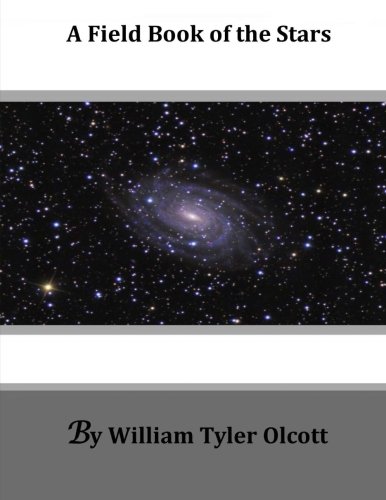 A Field Book of the Stars: Olcott, William Tyler: 9781499737035: Amazon ...