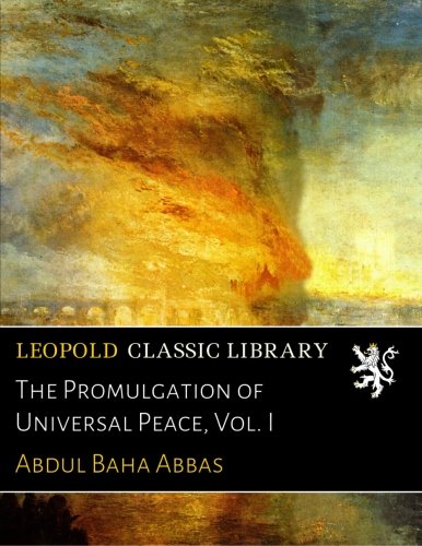 The Promulgation of Universal Peace, Vol. I: Abbas, Abdul Baha: Amazon ...