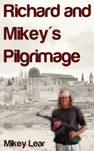 Richard and Mikey's Pilgrimage: Mikey Lear: 9780956422217: Amazon.com ...