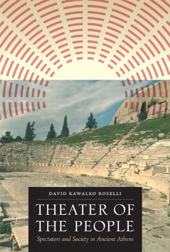 Theater of the People: Spectators and Society in Ancient Athens ...