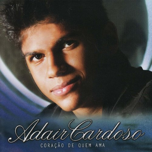 Coração De Quem Ama von Adair Cardoso bei Amazon Music - Amazon.de