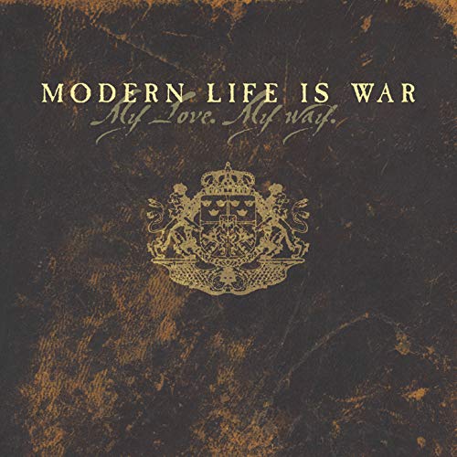 Play My Love My Way by Modern Life Is War on Amazon Music