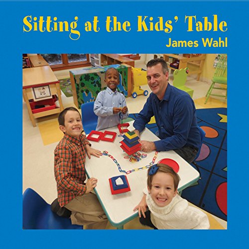 Play Sitting at the Kids' Table by James Wahl on Amazon Music