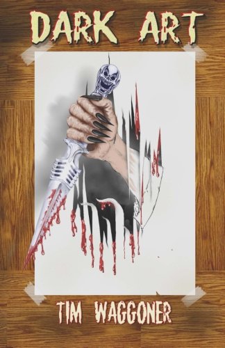 Dark Art: Waggoner, Tim: 9781938644122: Amazon.com: Books
