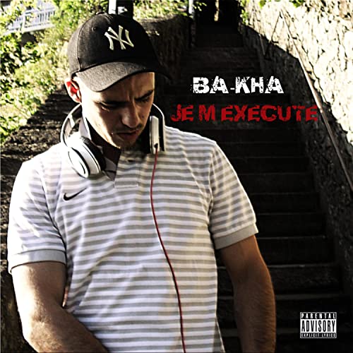Amazon.com: JE M'EXECUTE [Explicit] : Ba-Kha: Digital Music
