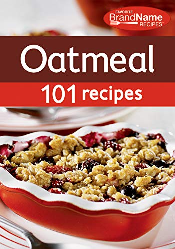 Favorite Brand Name Recipes: Oatmeal 101 Recipes: Publications ...