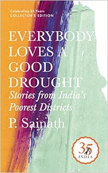 Penguin 35 Collectors Edition: Everybody Loves a Good Drought: Stories from India’s Poorest ...