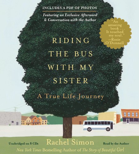Riding the Bus with My Sister: A True Life Journey: Simon, Rachel ...