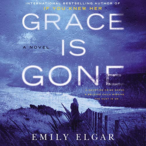 Amazon.com: Grace Is Gone: A Novel (Audible Audio Edition): Emily Elgar ...