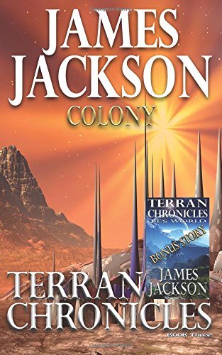 Amazon.com: Colony: Terran Chronicles Universe: 9781941590133: Jackson ...