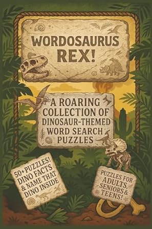 Wordosaurus Rex!: A Roaring Collection of Dinosaur Word Search Puzzles ...