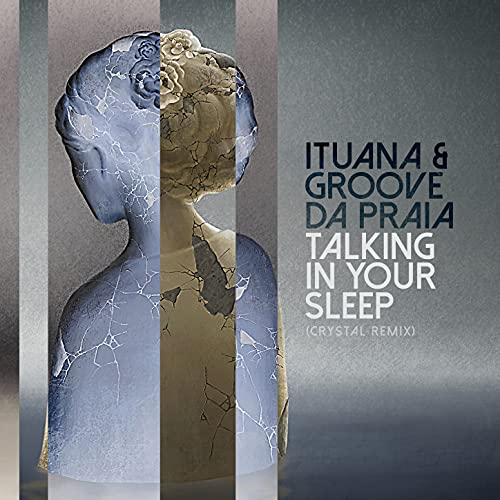 Talking in Your Sleep (Crystal Remix) von Ituana & Groove Da Praia auf ...