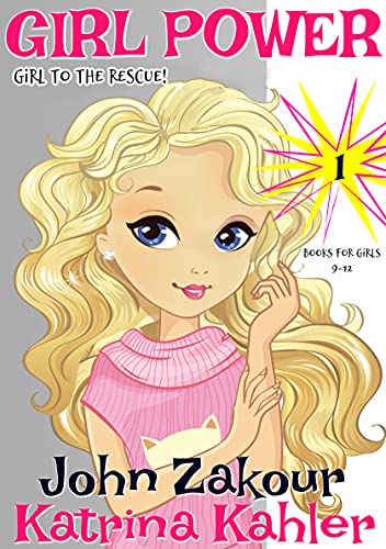 GIRL POWER - Book 1: Girl to the Rescue! - Books for Girls 9 - 12 eBook ...