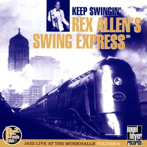 Allen, Rex, Swing Express, Rex Allen Swing Express - Keep Swingin ...